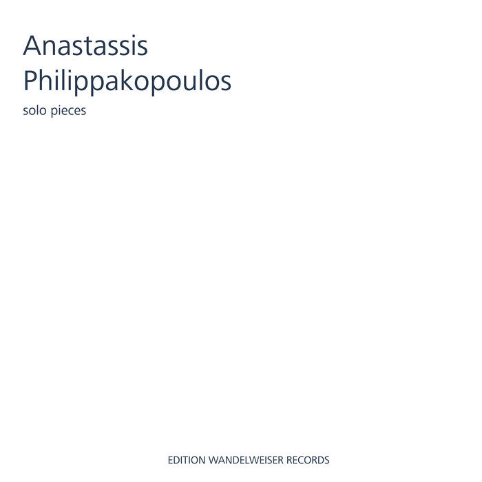 Anastassis Philippakopoulos - solo pieces | Anastassis Philippakopoulos ...