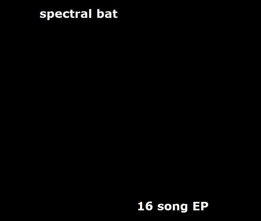 16 Song EP | Spectral Bat