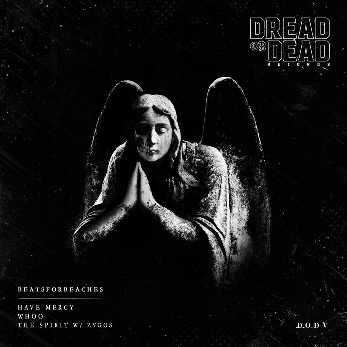 Have Mercy EP | Beatsforbeaches | Dread or Dead Records