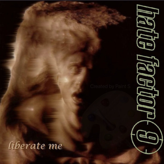 Liberate Me | Hate Factor Nine
