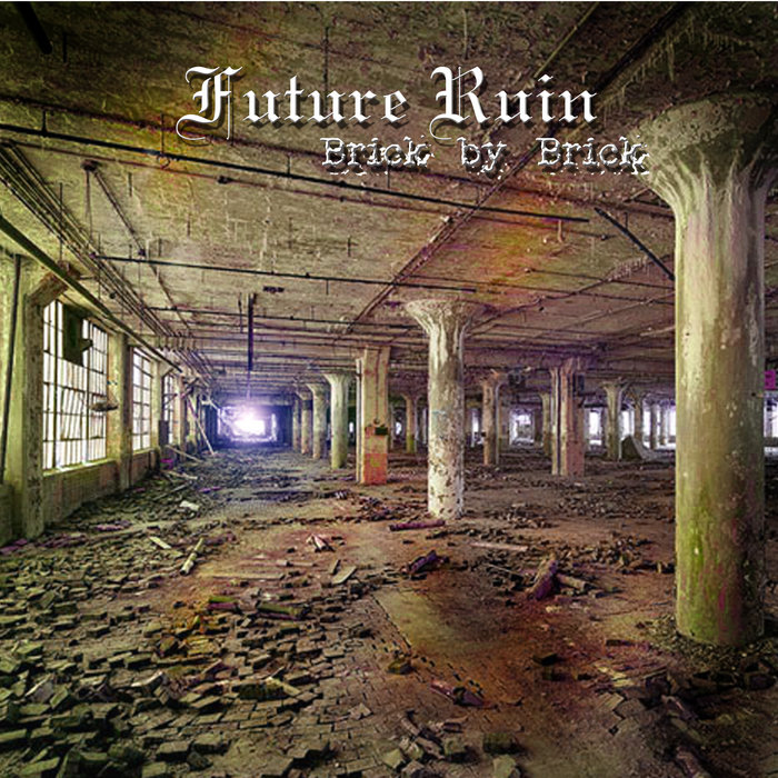 Brick By Brick | Future Ruin