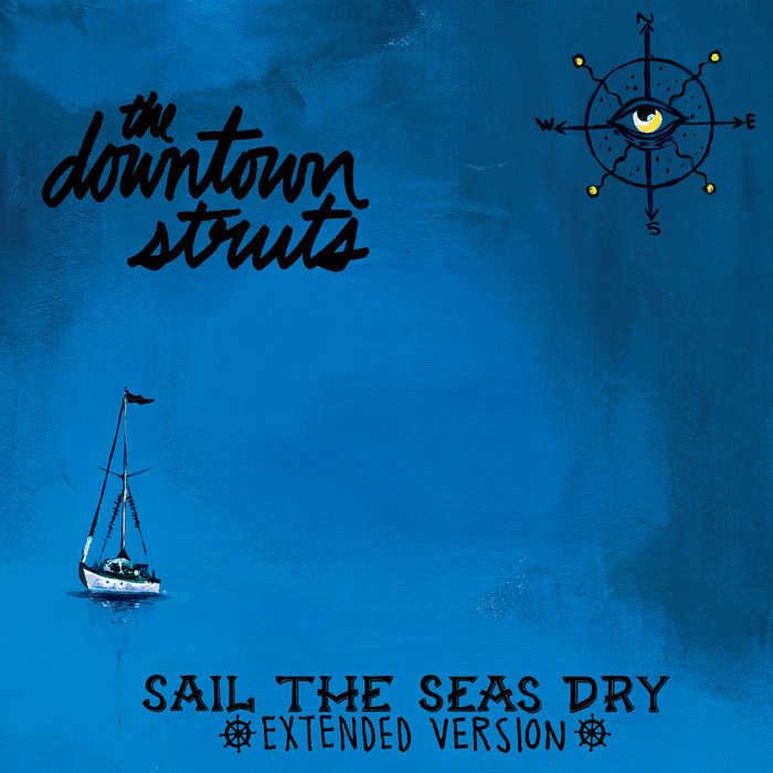 Sail the Seas Dry (Extended Version) | Downtown Struts