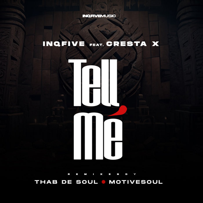 InQfive feat. Cresta X - Tell Me(Remixes) | InQfive