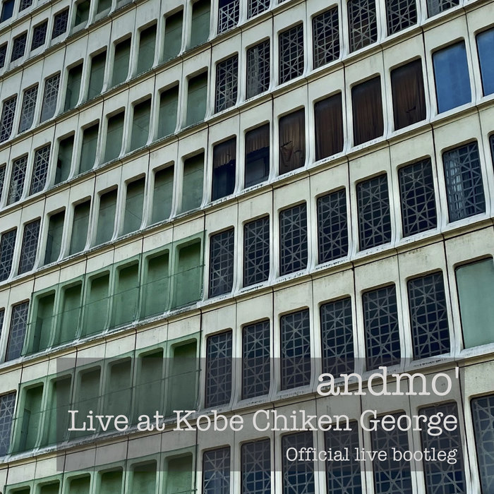 andmo' Live at Kobe Chiken George (Official Live Bootleg) | andmo ...