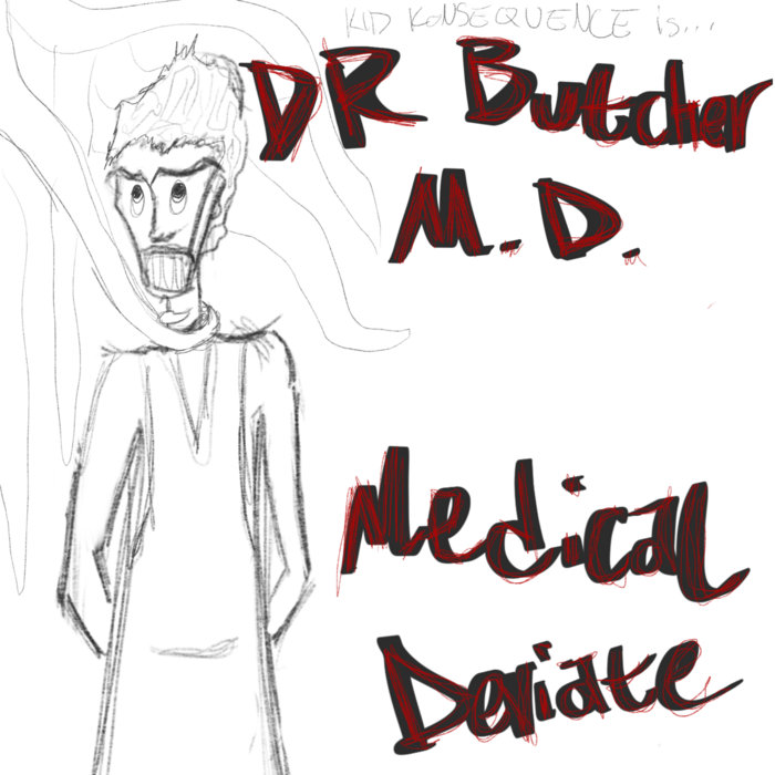 Doctor Butcher M.D. (Medical Deviate) | Kid Konsequence