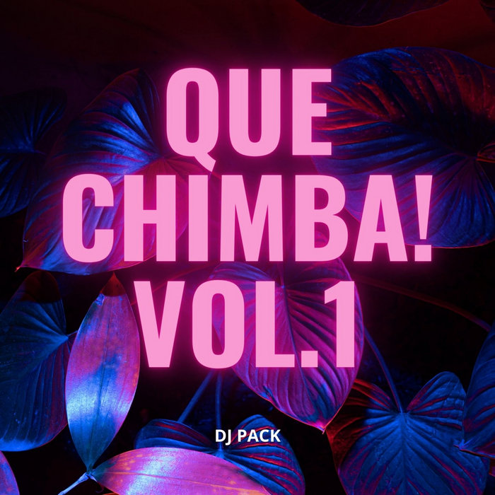 Que Chimba Vol.1 (Dj Pack) | Avii Glow
