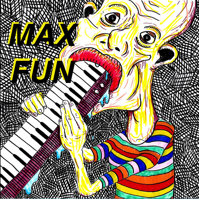 Max Fun | Max Fun