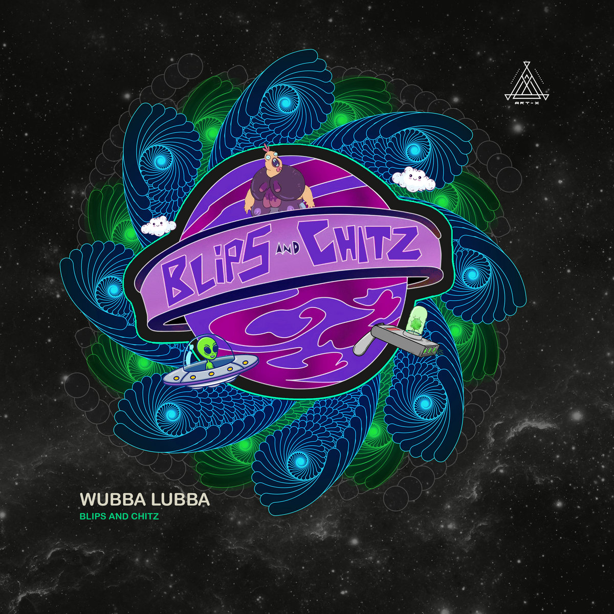 Blips & Chitz | Wubba Lubba (Art-X Recordings) | Art X Recordings