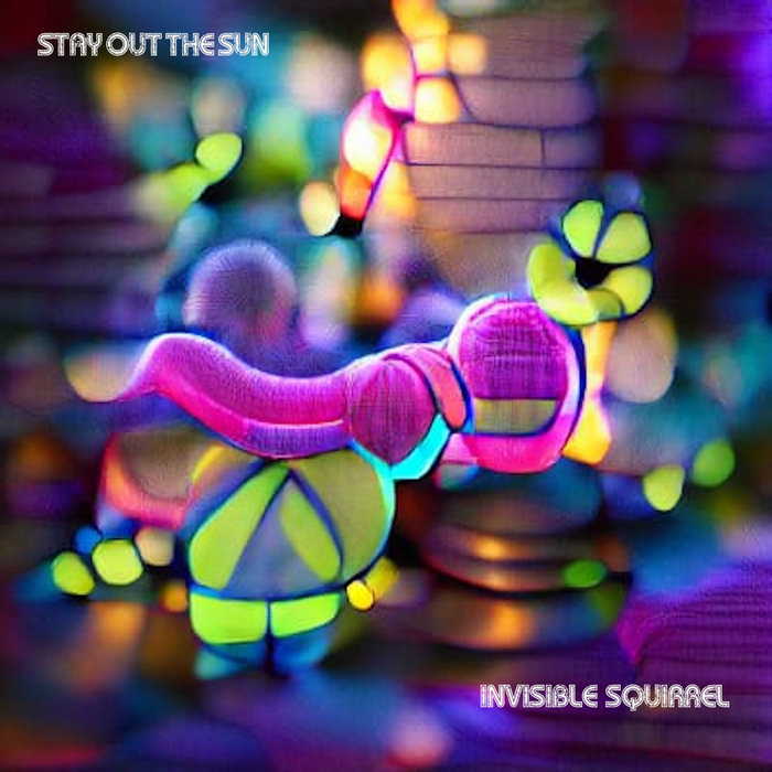 Stay out the Sun | Invisible Squirrel