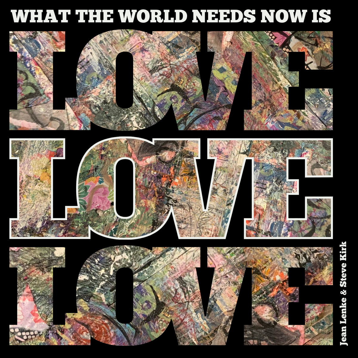 What the World Needs Now (is Love) | Jean Lenke & Steve Kirk | Jean Lenke
