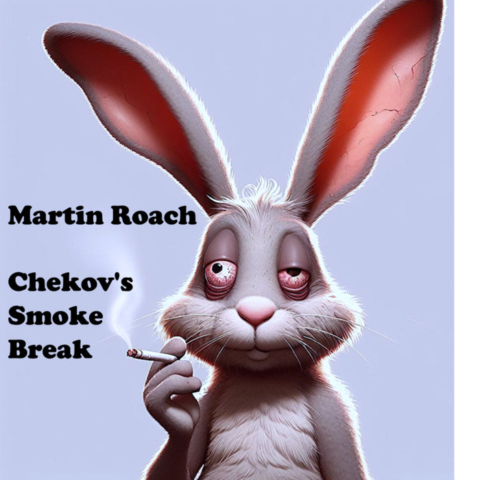 Chekov's Smoke Break | Martin Roach