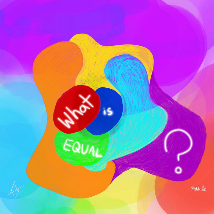 What is Equal? | max lee