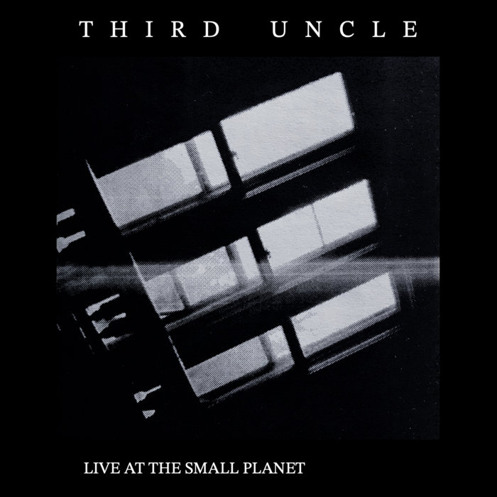 Live at the Small Planet | Third Uncle