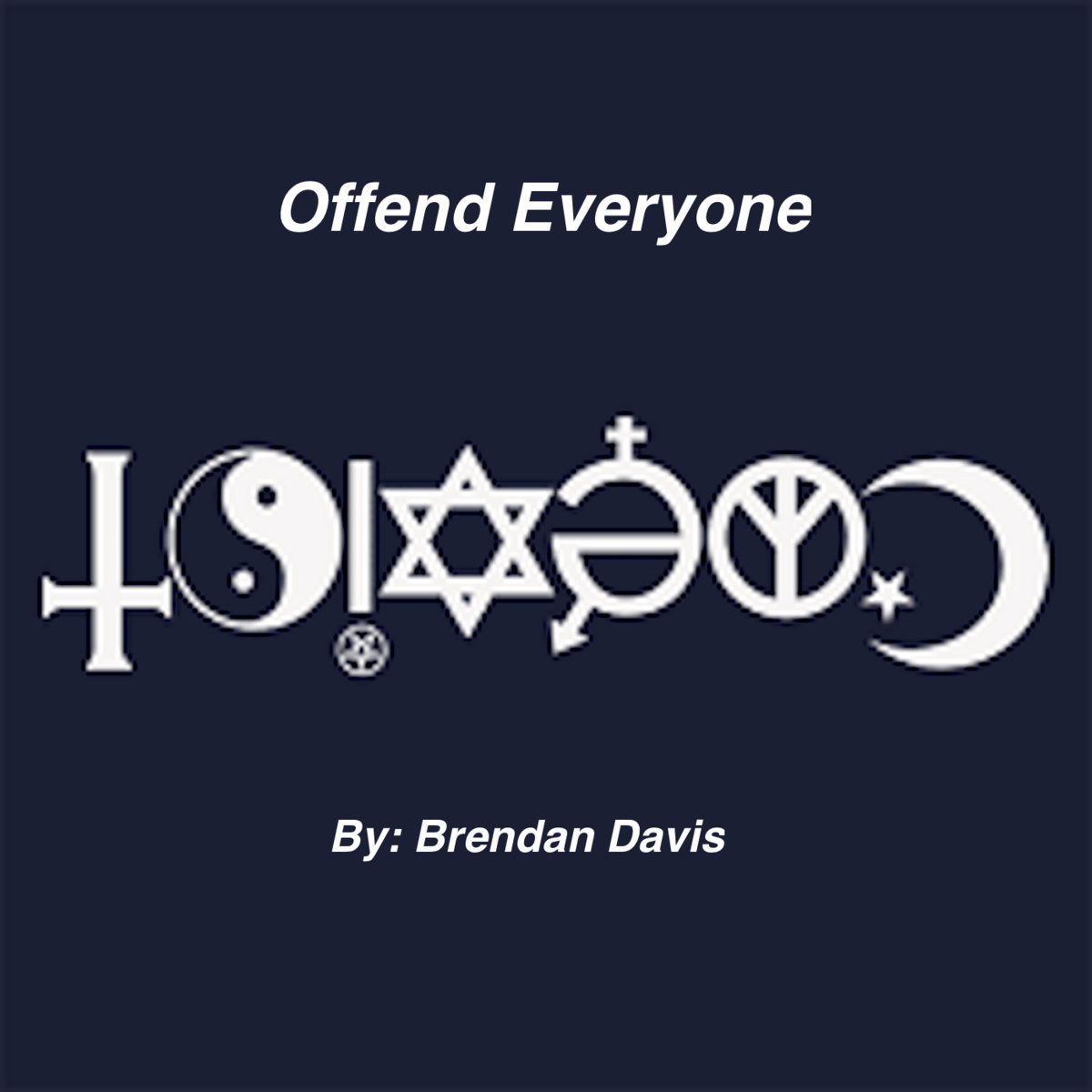 Offend Everyone | Brendan Davis