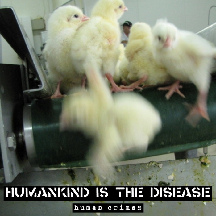 Human Crimes | Humankind is the Disease | Basement Corner Emissions