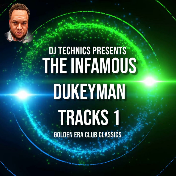 THE INFAMOUS DUKEYMAN TRACKS VOLUME 1 | DJ Technics