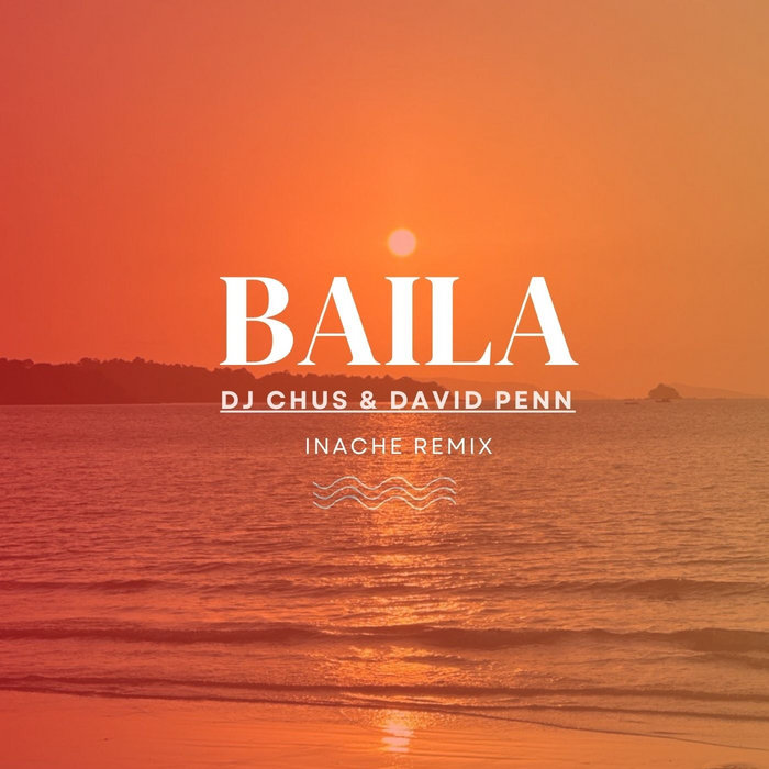 Dj Chus & David Penn - Baila (Inache Remix) | Inache