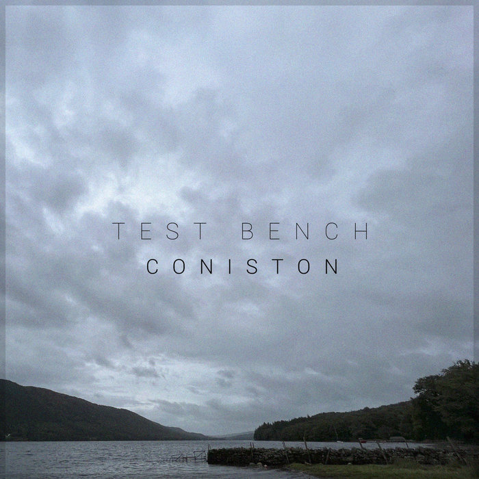 Coniston | Test Bench