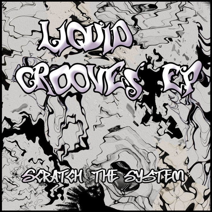 Liquid Grooves | Scratch The System