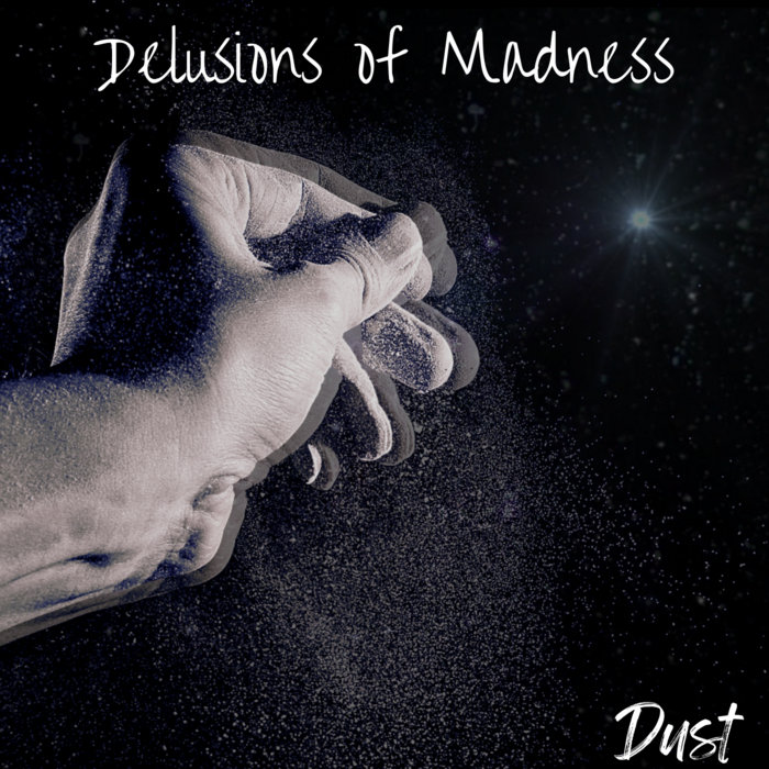 Dust | Delusions of Madness