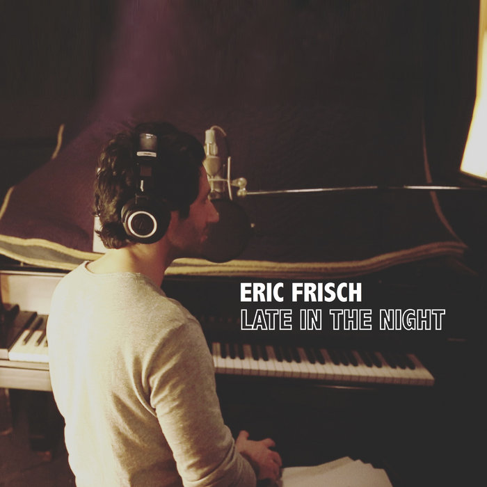 Late in the Night | Eric Frisch