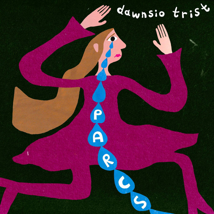 Dawnsio Trist | PARCS