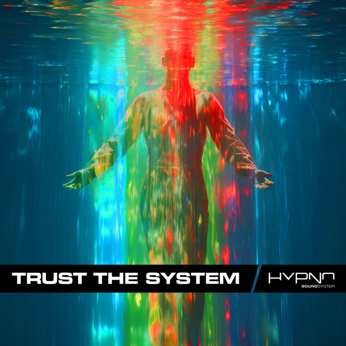 Trust The System | HYPNO SOUNDSYSTEM