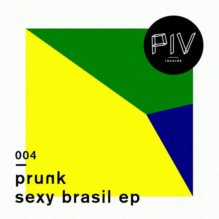 Prunk - Sexy Brasil [PIV004] | Prunk | PIV