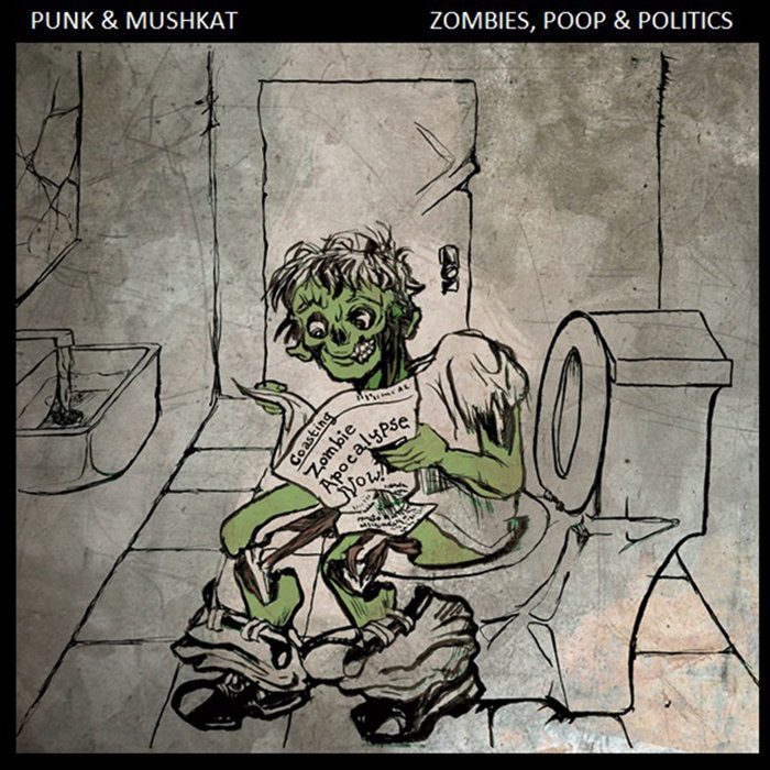Zombies, Poop & Politics | Punk & Mushkat | QUESTION EVERYTHING RECORDS