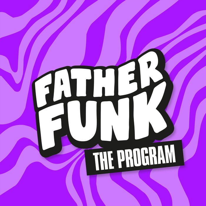 The Program | Father Funk