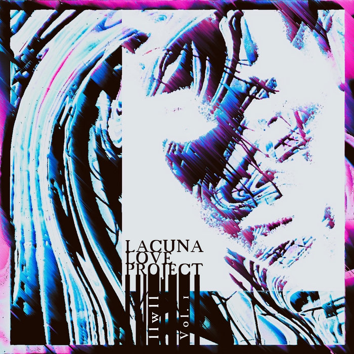 Lacuna Love (WIPs and Remixes) | llwll