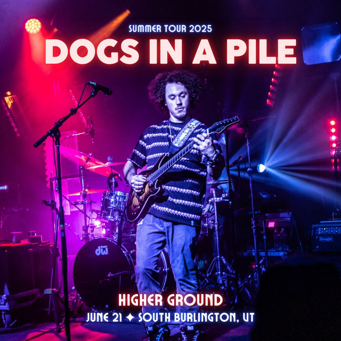 06/21/25 - Higher Ground - South Burlington, VT | Dogs In A Pile
