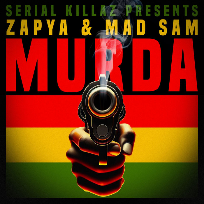 Zapya & Mad Sam - Murda | Zapya & Mad Sam | Serial Killaz