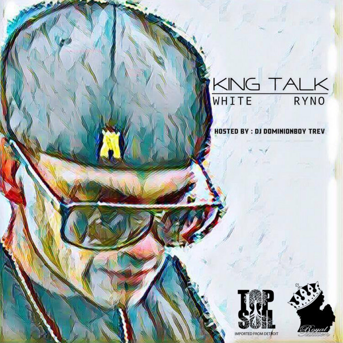 KING TALK | White Ryno