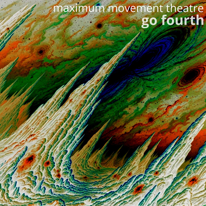 go fourth | maximum movement theatre