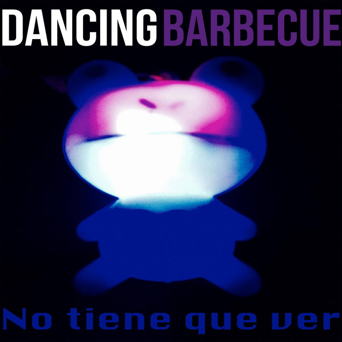 No tiene que ver | Dancing Barbecue