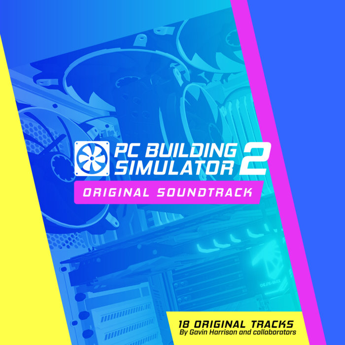 PC Building Simulator 2 – Original Soundtrack | PC Building Simulator