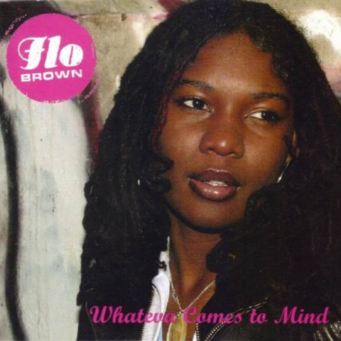 Whateva Comes to Mind | Flo Brown