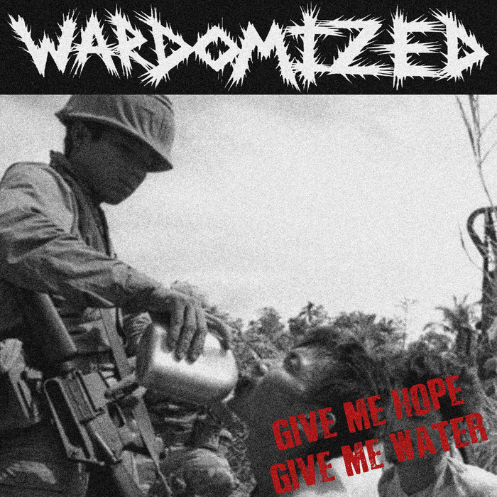 Give Me Hope, Give Me Water (Single) | Wardomized