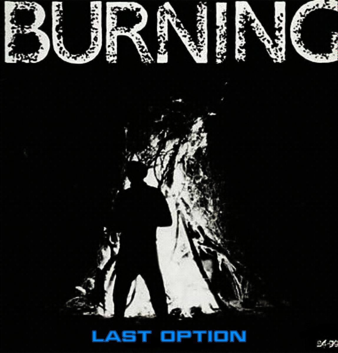 BURNING | Last Option