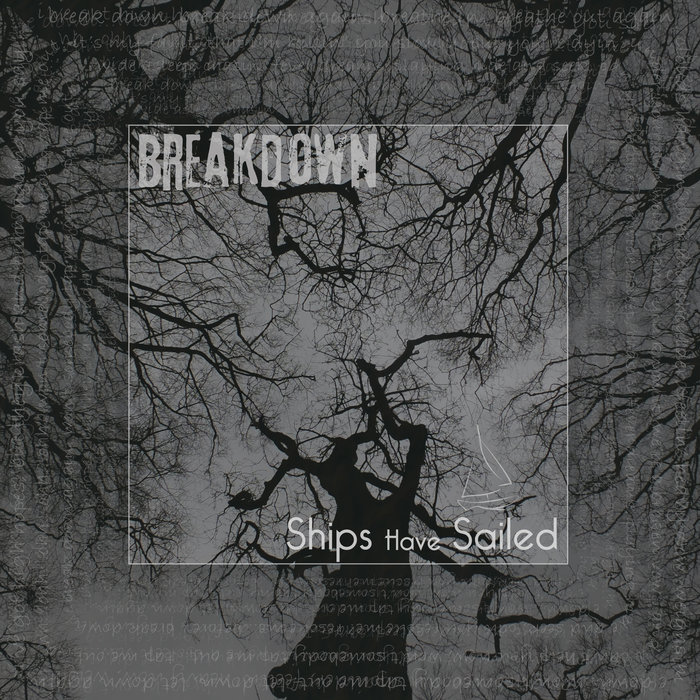Breakdown | Ships Have Sailed