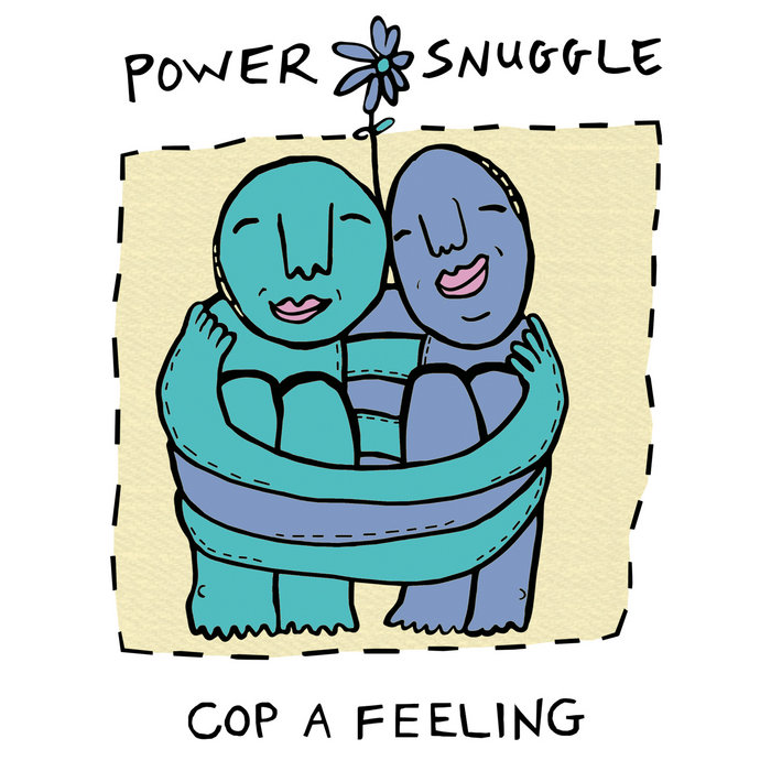 Cop A Feeling | Power Snuggle | Z Tapes