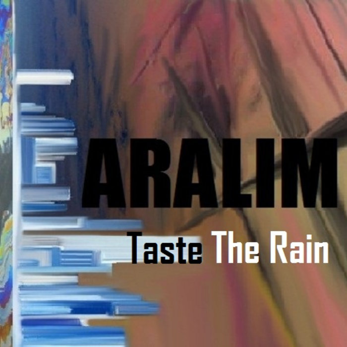 Taste The Rain | Aralim