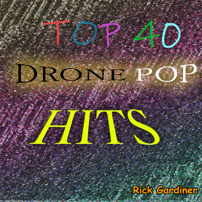 Top 40 Drone Pop Hits | Rick Gardiner