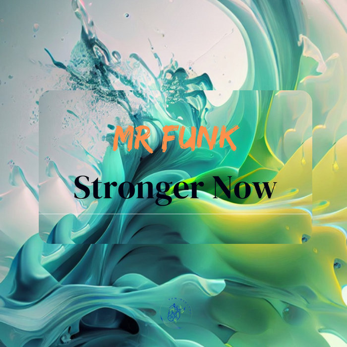 Stronger Now | Mr Funk | TFM Digital
