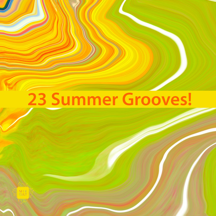 23 Summer Grooves! | Various Groove Artists | MixCult Records