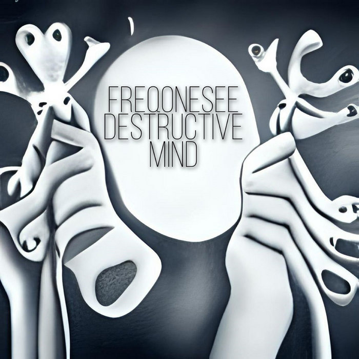Destructive mind | freqonesee