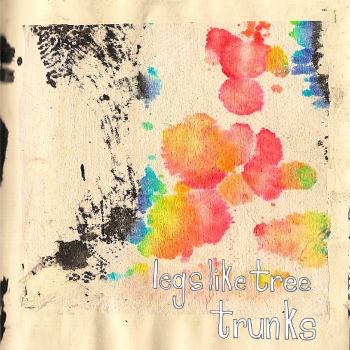 Legs Like Tree Trunks EP | Legs Like Tree Trunks