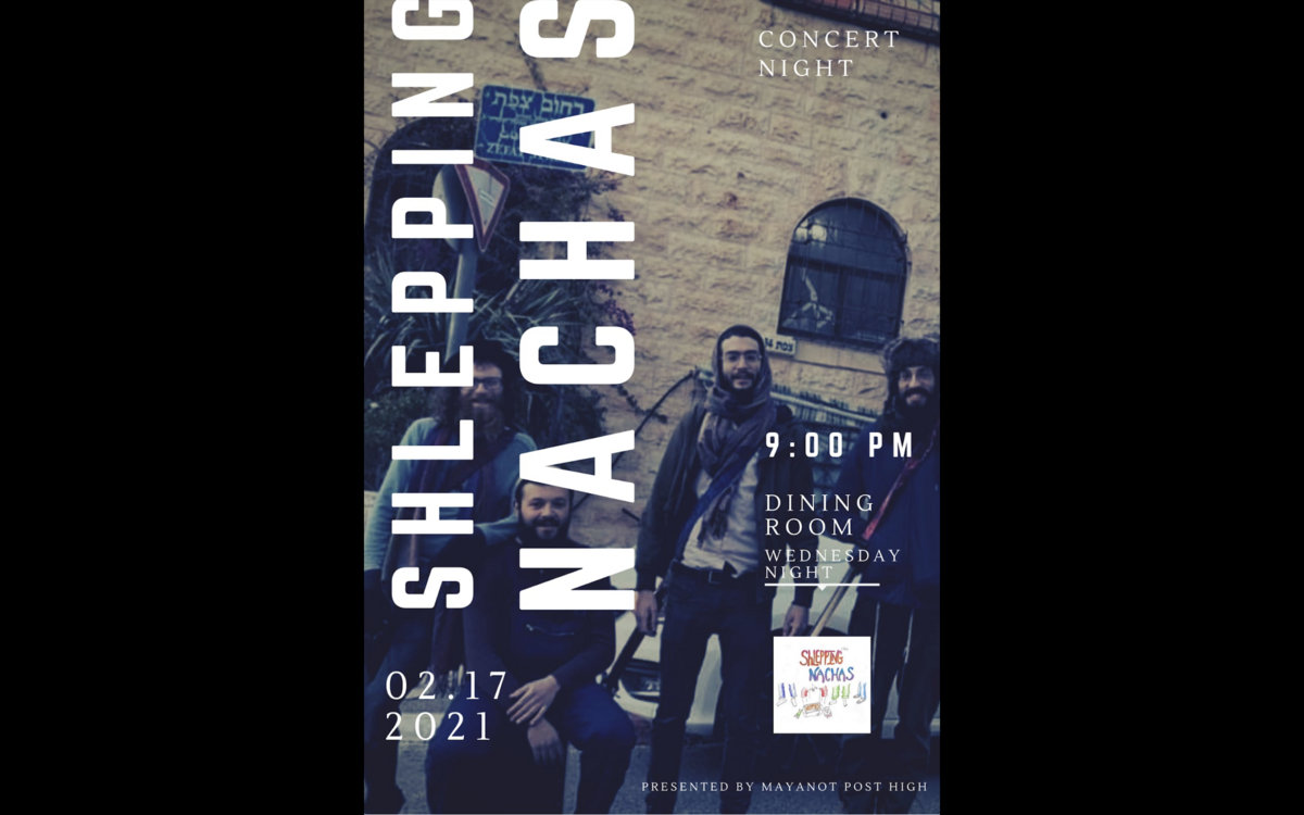 Live at Yeshivat Maayanot - 2.17.21 | Shlepping Nachas
