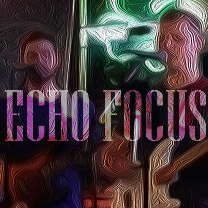Your Love | Echo Focus